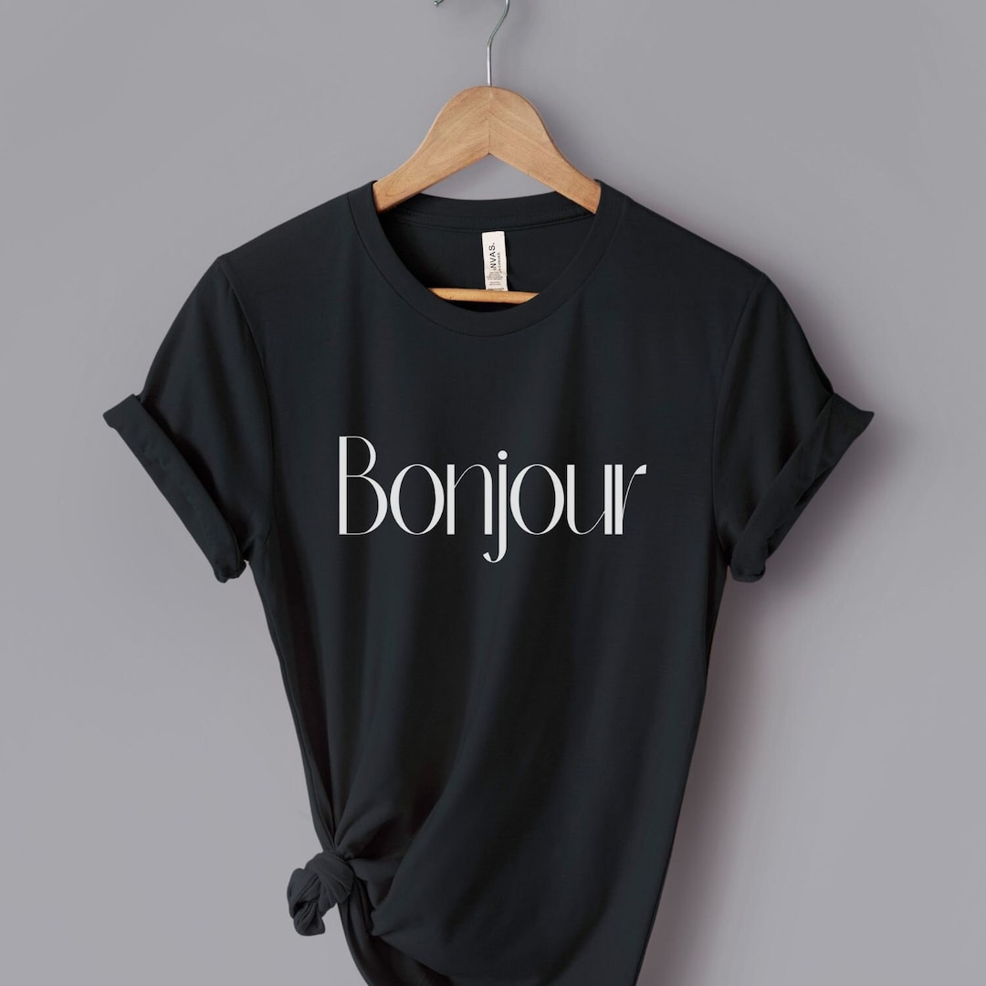 French Statement Shirt, French Slogan Tshirt, Bonjour Tshirt, Paris ...