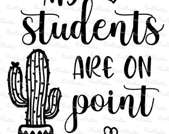 My Students Are on Point Teacher Cactus School Pack Cuttable Design SVG ...