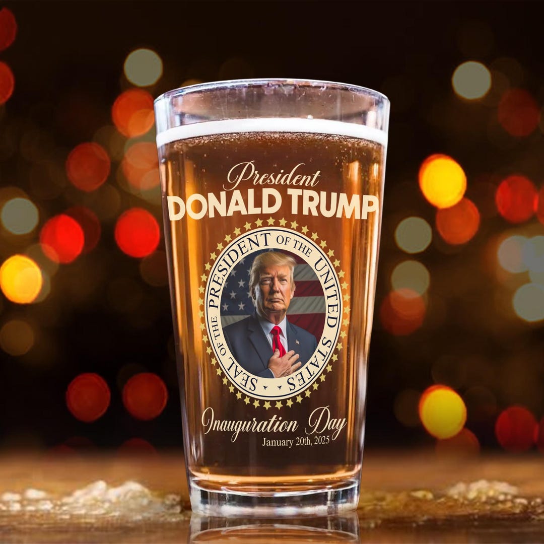 Donald Trump Inauguration Day Beer Glass, 47th President Trump Beer ...