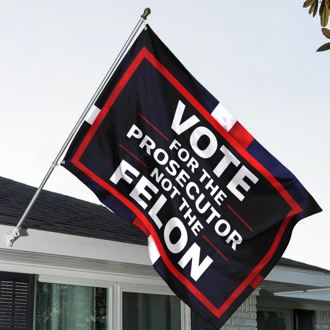 Vote for the Prosecutor Not the Felon House Flag, Vote Blue Yard Sign ...