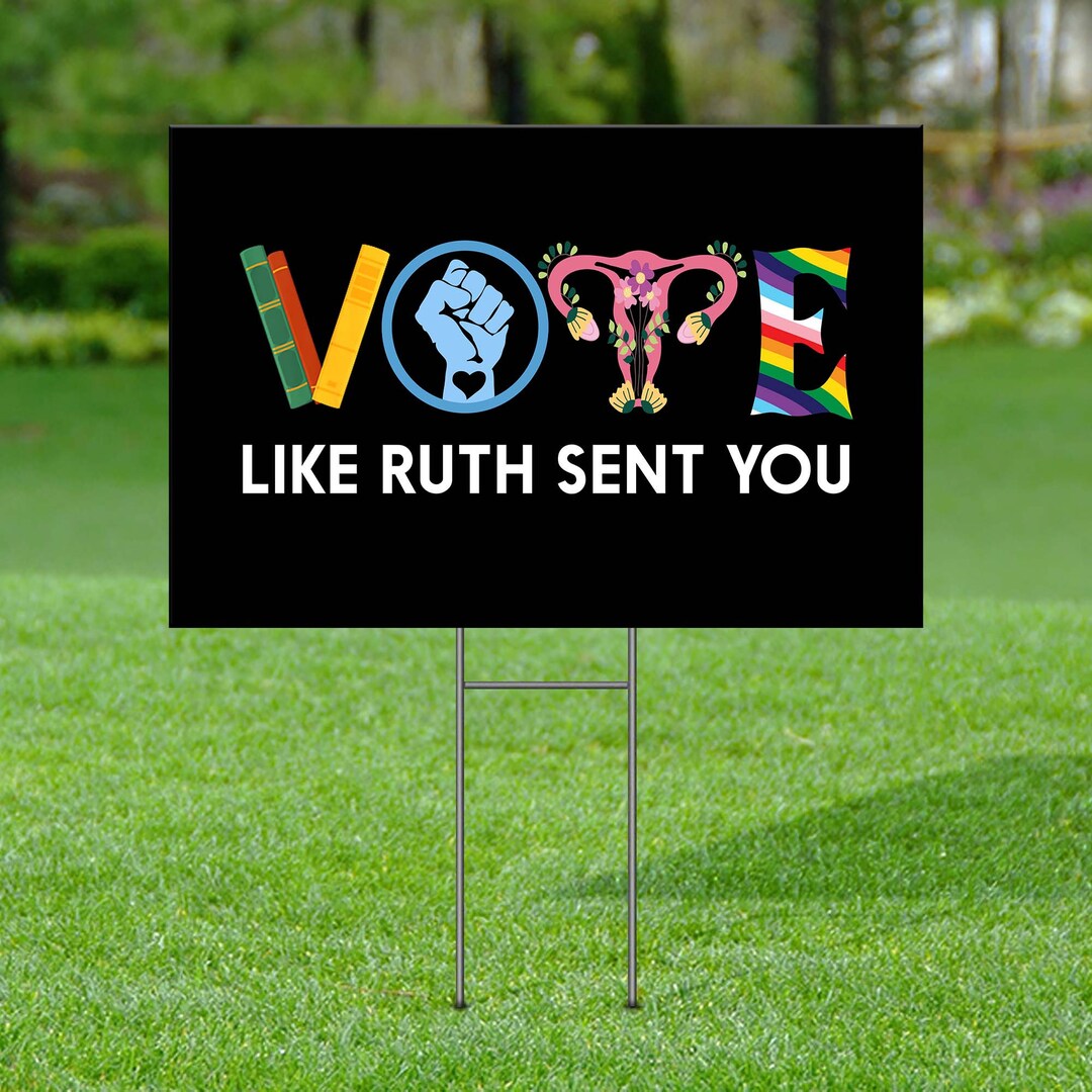 Roe Roe Roe Your Vote Like Ruth Sent You Yard Sign, Human Rights ...