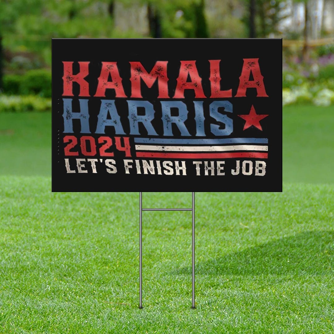 2024 Kamala Harris Let's Finish the Job Yard Sign, Kamala on Black ...