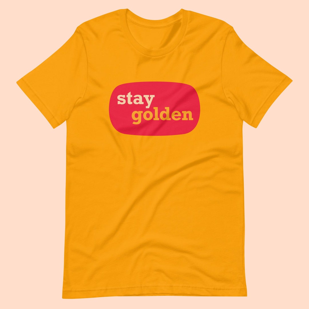 Funny Tshirt Designs, Stay Golden Shirt, Funny Shirt, Golden Shirt ...