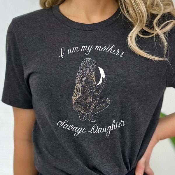 I Am My Mothers Savage Daughter Tshirt - Etsy I Am My Mothers Savage Daughter Tshirt - Etsy