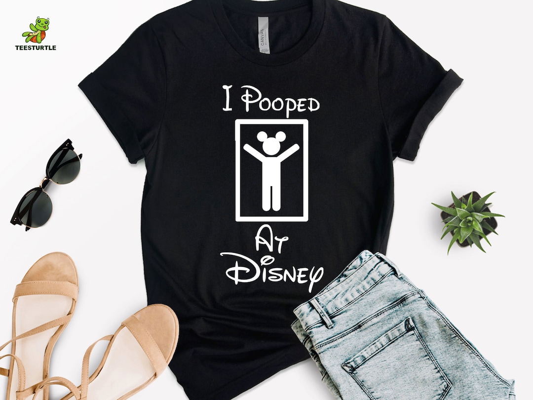 I Pooped at Disney T-shirt, Funny Shirt, Sarcastic Shirt, Disney Shirt ...