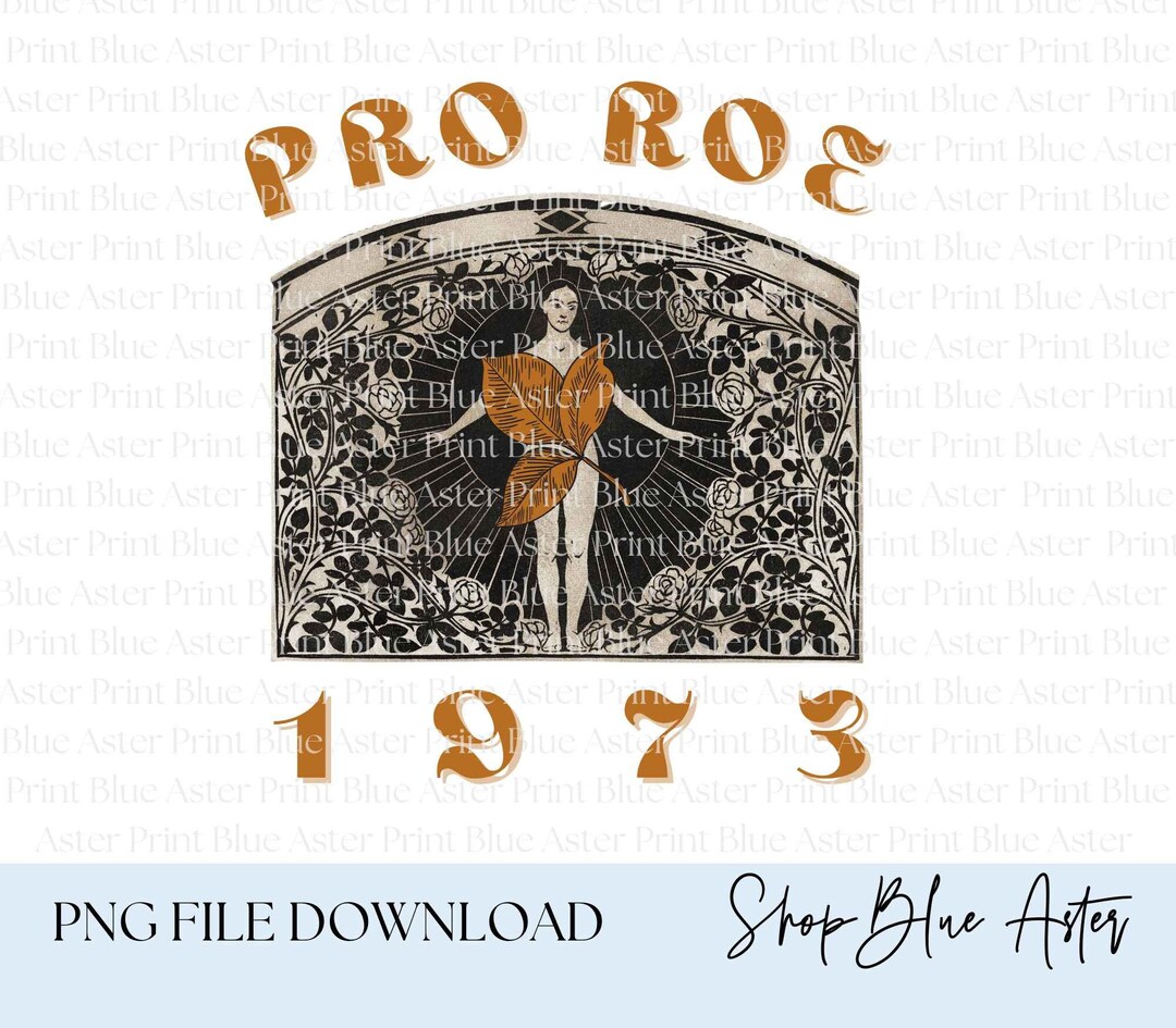 Pro Roe 1973 Printable Shirt Design, PNG Sublimation SVG Shirt Design ...