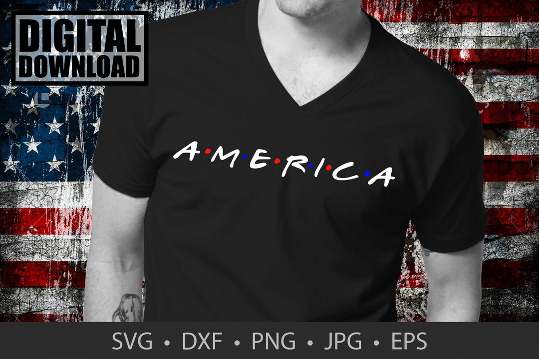 AMERICA FRIENDS Patriotic 4th July USA Digital Download | Cricut Cameo ...