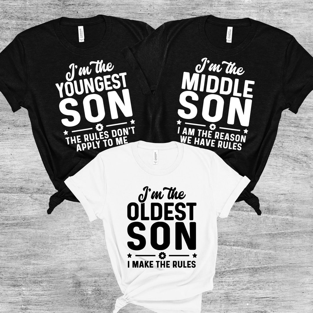Funny Sibling Son Shirts: Oldest, Middle, Youngest Matching Family ...