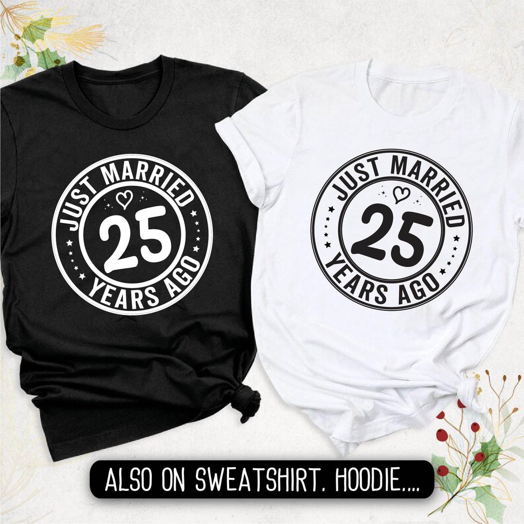 25th Anniversary Shirt: Just Married 25 Years Ago Matching Couple Tee ...
