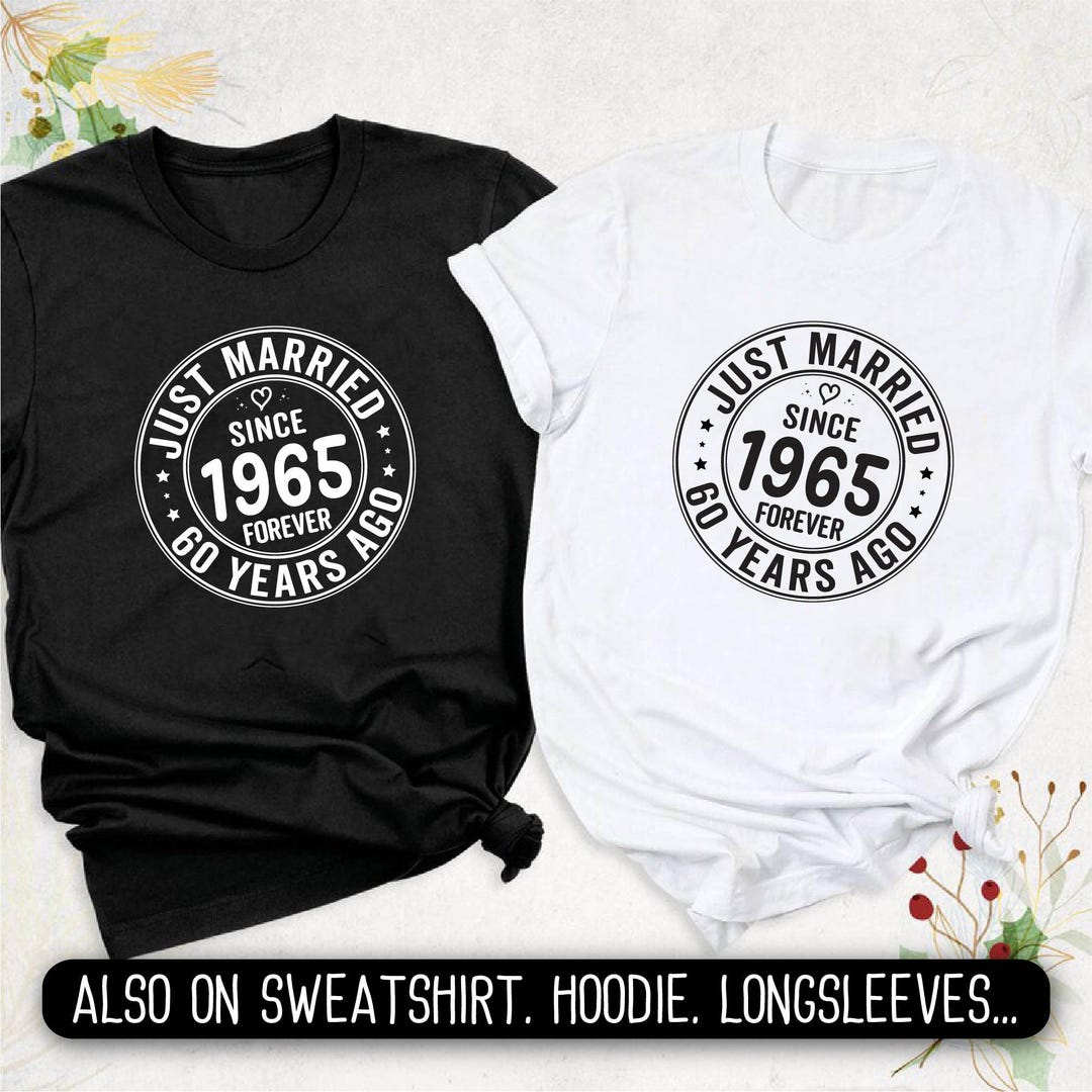 Custom Just Married 60 Years Ago Shirt, Matching Couples Celebrating ...