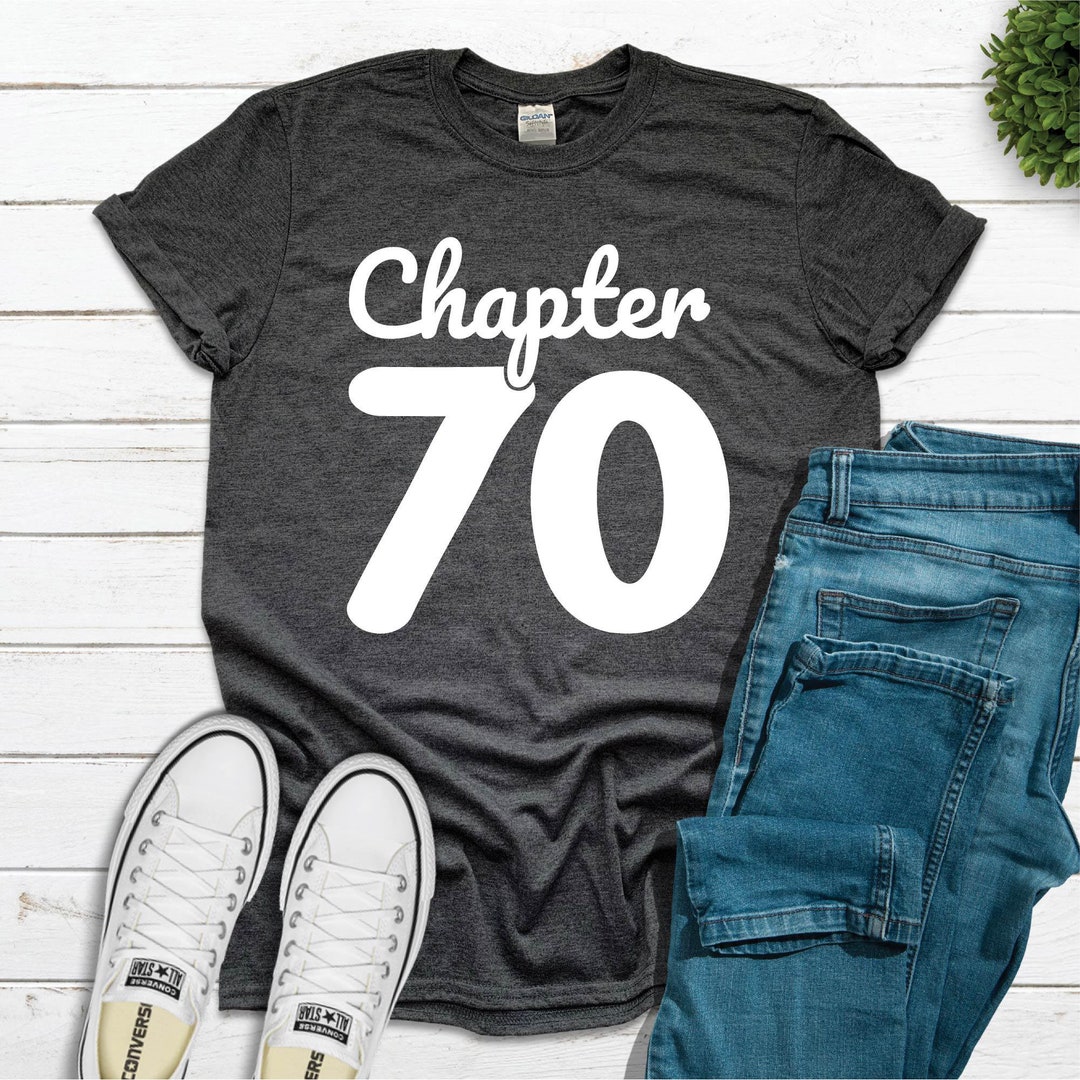 Chapter 70 Gift Shirt, 70th Birthday Shirt, 70th Birthday Crew Shirt ...
