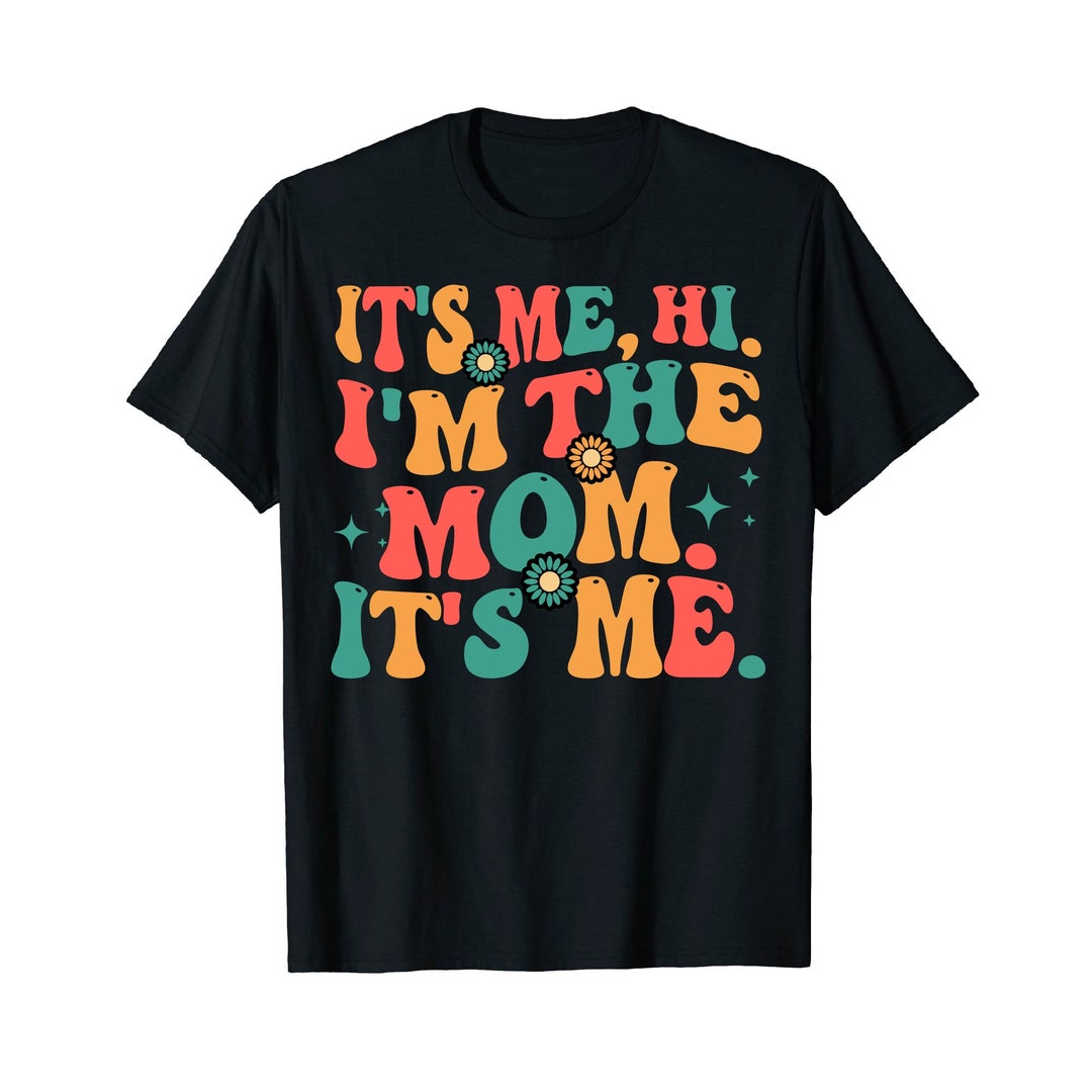 It's Me, Hi I'm the Mom Shirt, Funny Mom, Swiftie Mom Shirt Groovy ...