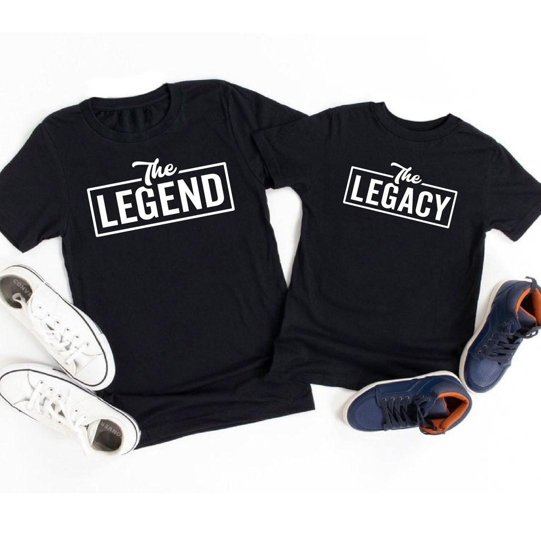The Legend, the Legacy Matching Shirts | the Legend Shirt | the Legacy ...