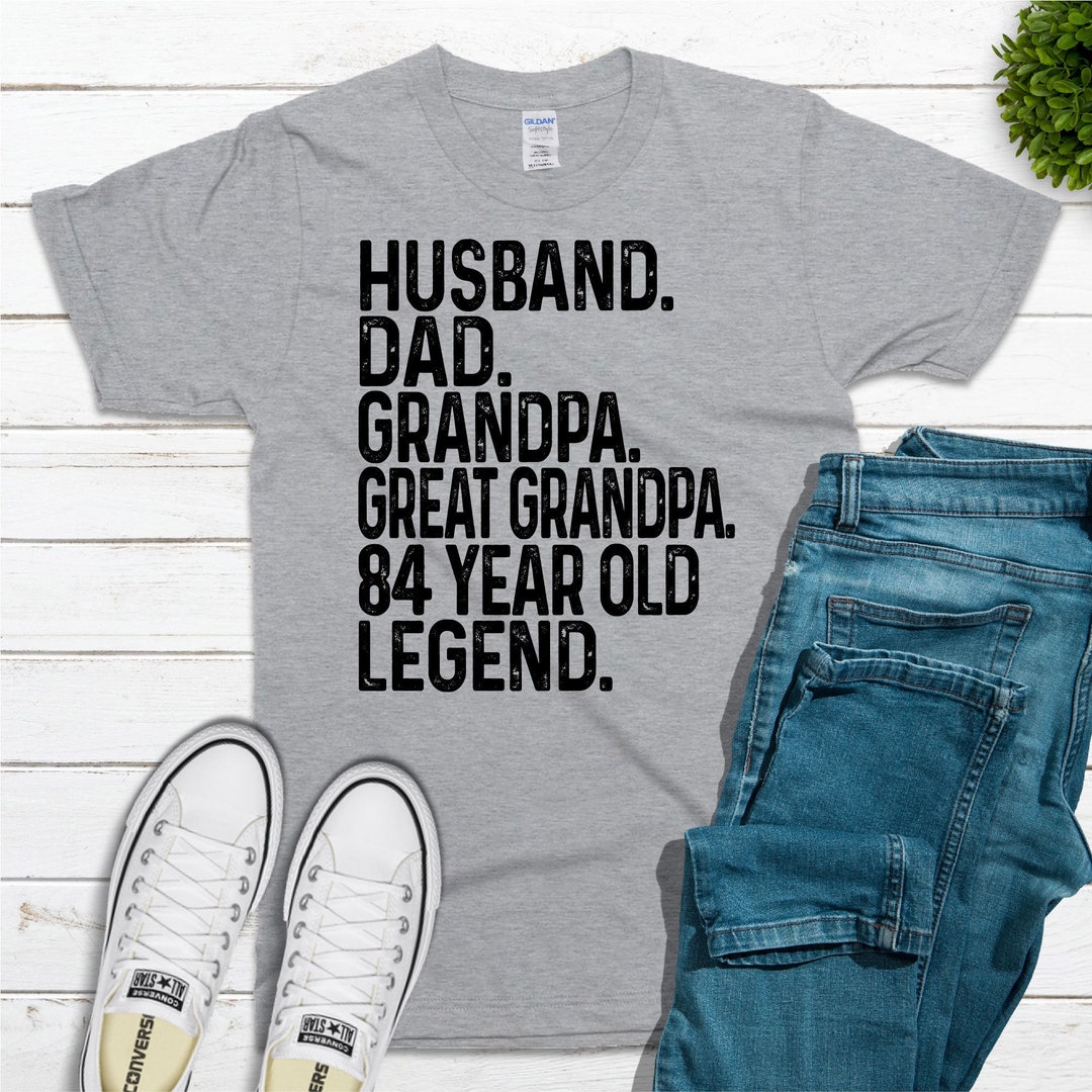 84th Birthday Dad Grandpa Shirt Father's Day Gifts, Husband Dad Grandpa ...