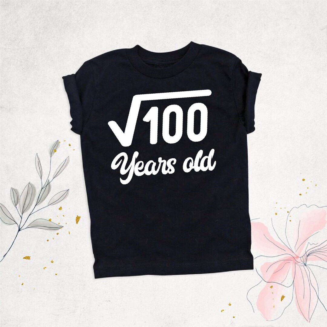Square Root of 100 Shirt, 10th Birthday Shirt, 10 Year Old Gift, 10th ...
