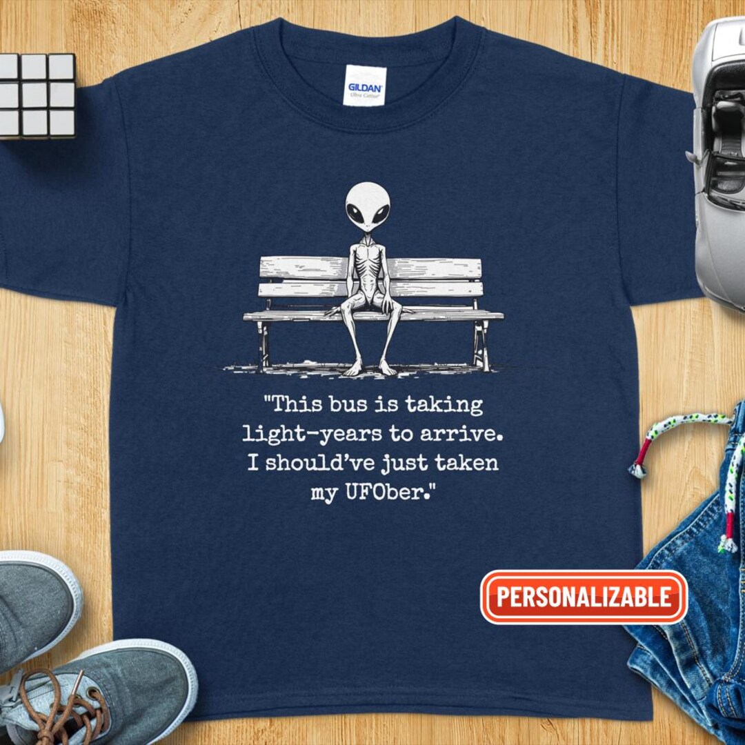 Funny Alien Quote T-shirt, Sci-fi Lover Gift, Space Humor Tee, UFO Joke ...