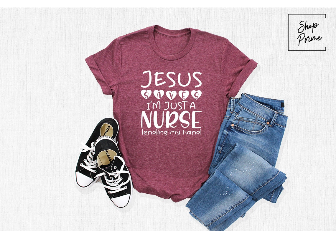 Jesus Saves I'm Just Nurse Lending My Hand Shirt, Christians T-shirt ...
