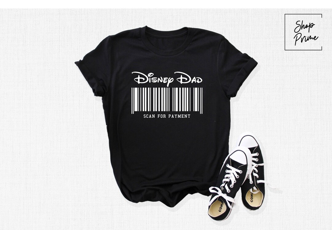 Disney Dad T-shirt, Disney Daddy Shirt, Scan for Payment Tee, Disney ...
