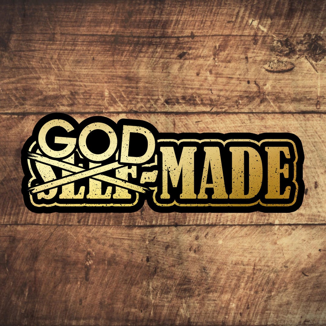 God-made Not Self-made Sticker Faith-based Decal Religious Motivational ...