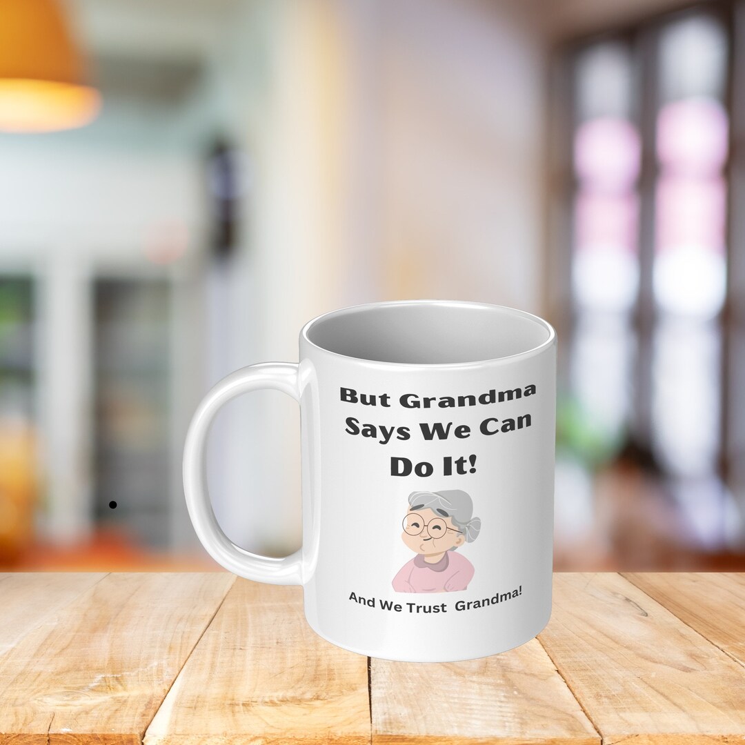 Grandma Says We Can Do It! Custom Grandma Mug, New Grandma Mug, Grandma ...