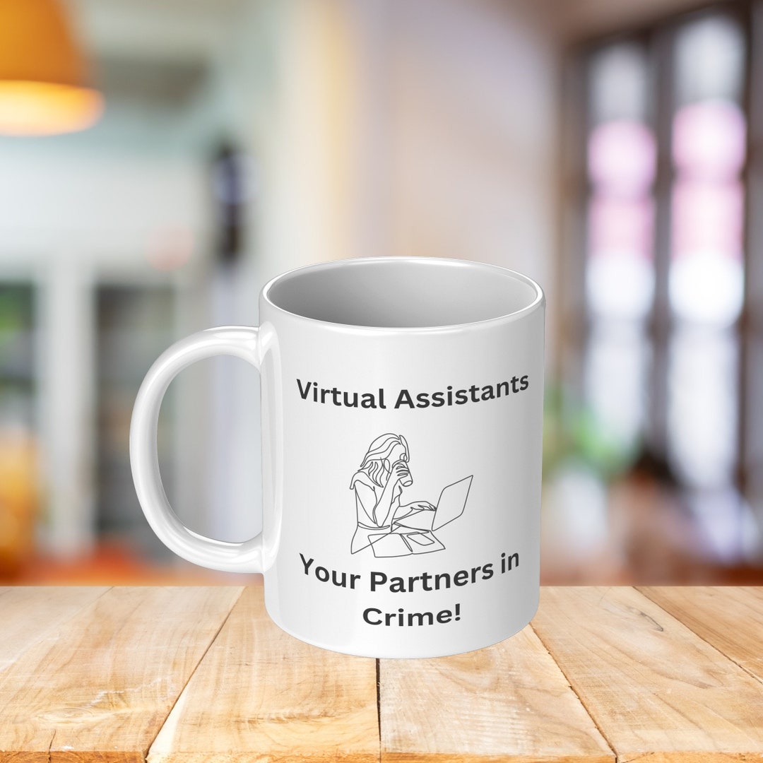 Virtual Assistants Your Partner in Crime - Virtual Assistant Mug ...