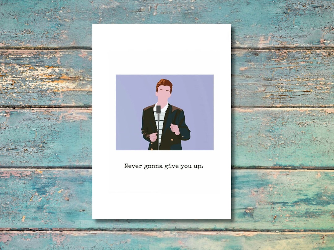 Never Gonna Give You up Card Cheesy Couples Love Card Rick Astley rick ...