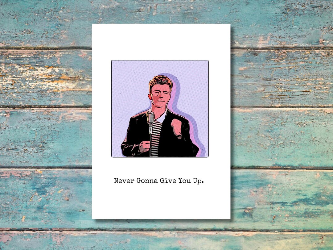 Never Gonna Give You up Card - Cheesy Couples Love Card - Rick Astley ...
