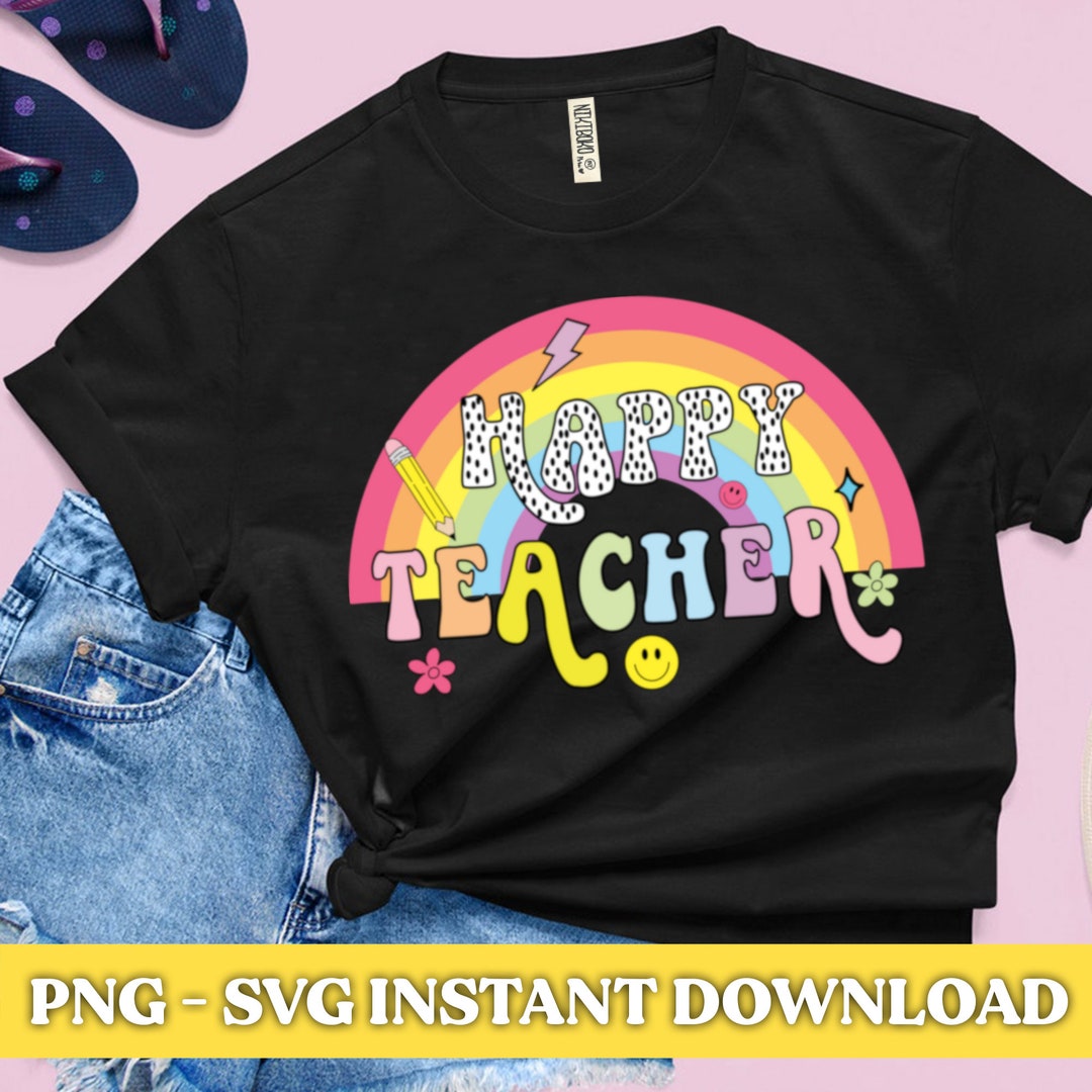 Happy Teacher SVG, Teacher Shirt Svg, Teacher Png, Teacher Appreciation ...