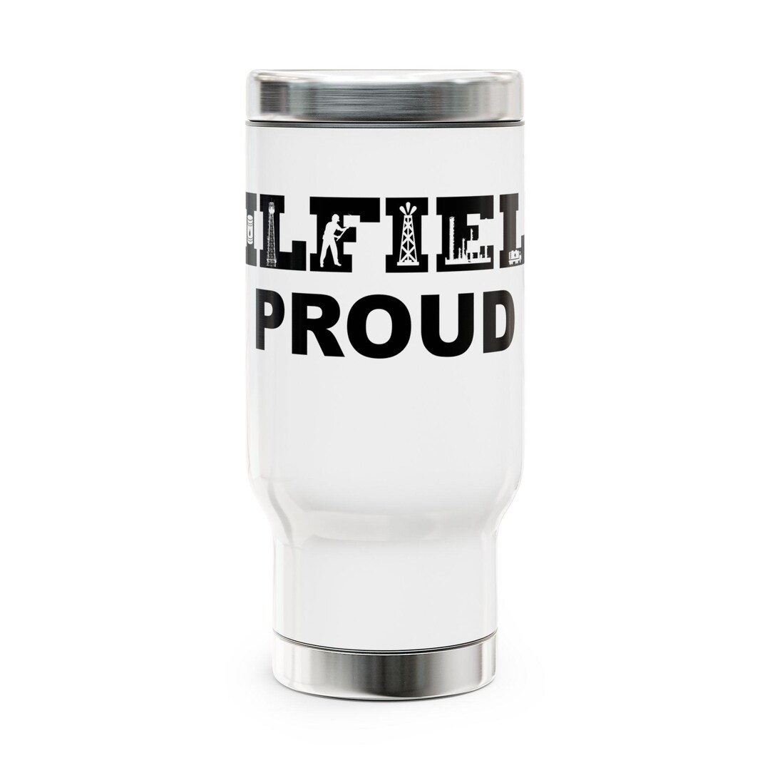 Oilfield Proud Travel Mug, Oilfield Worker Gift, Adventure Mug, Coffee ...