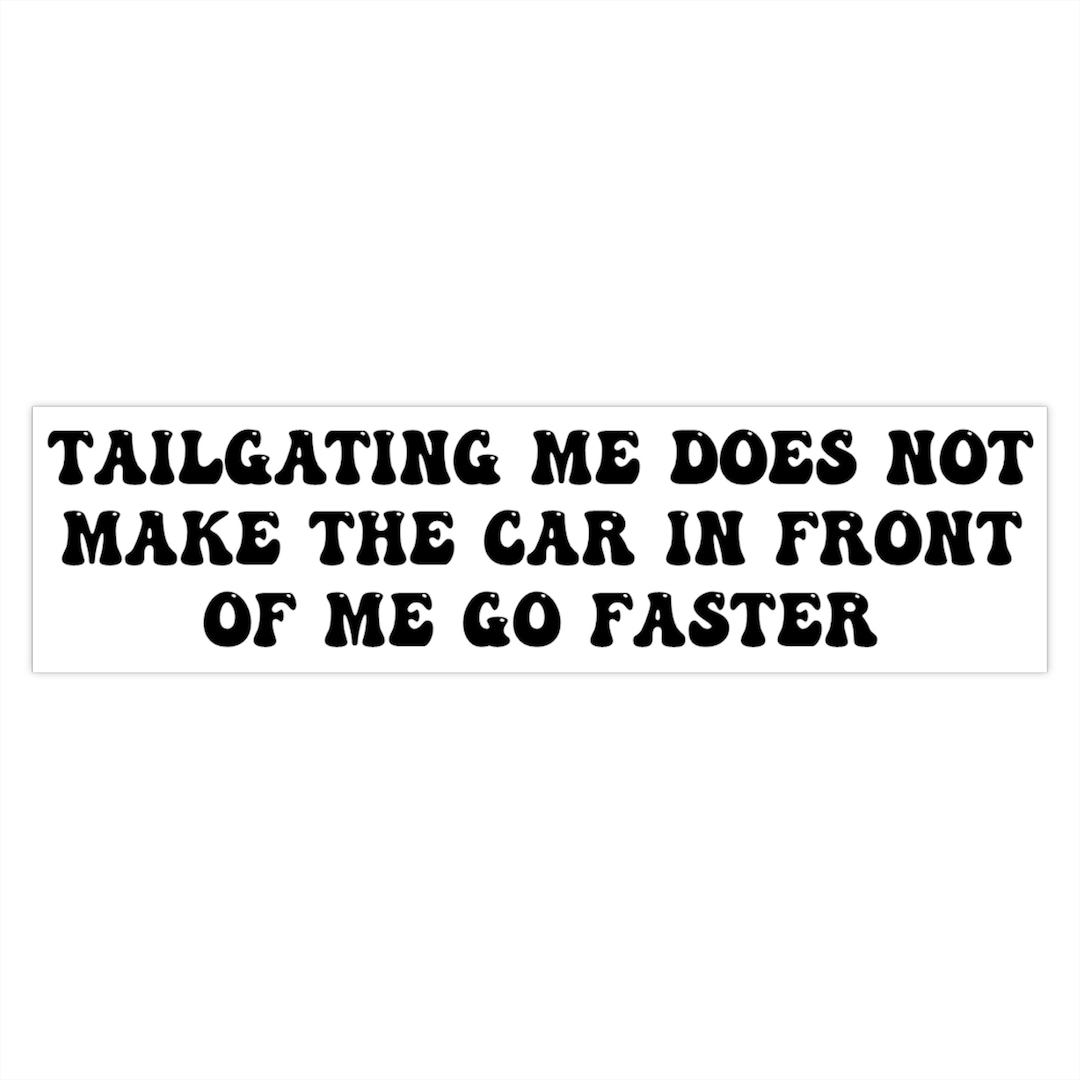 Bumper Sticker - Tailgating - Etsy