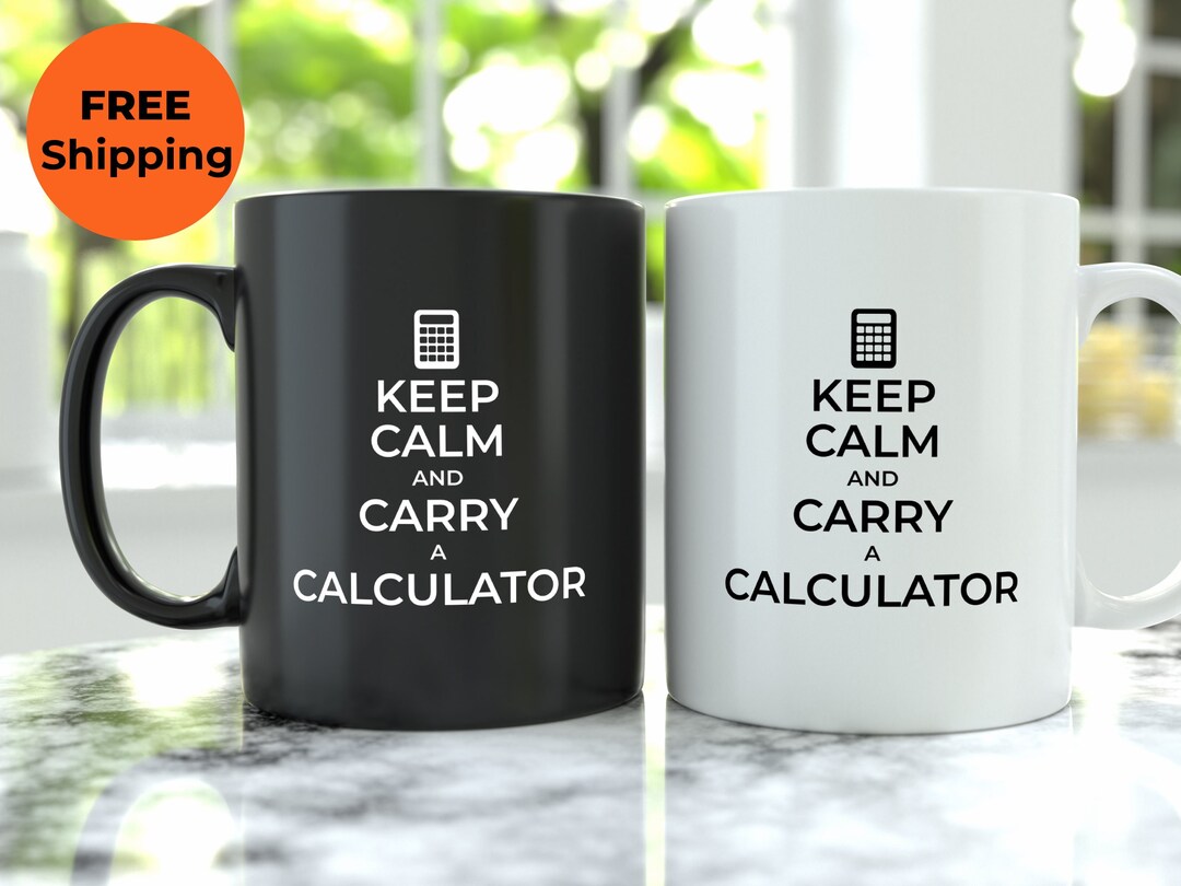 KEEP CALM and Carry a Calculator Mug - Perfect Gift for Accountants ...