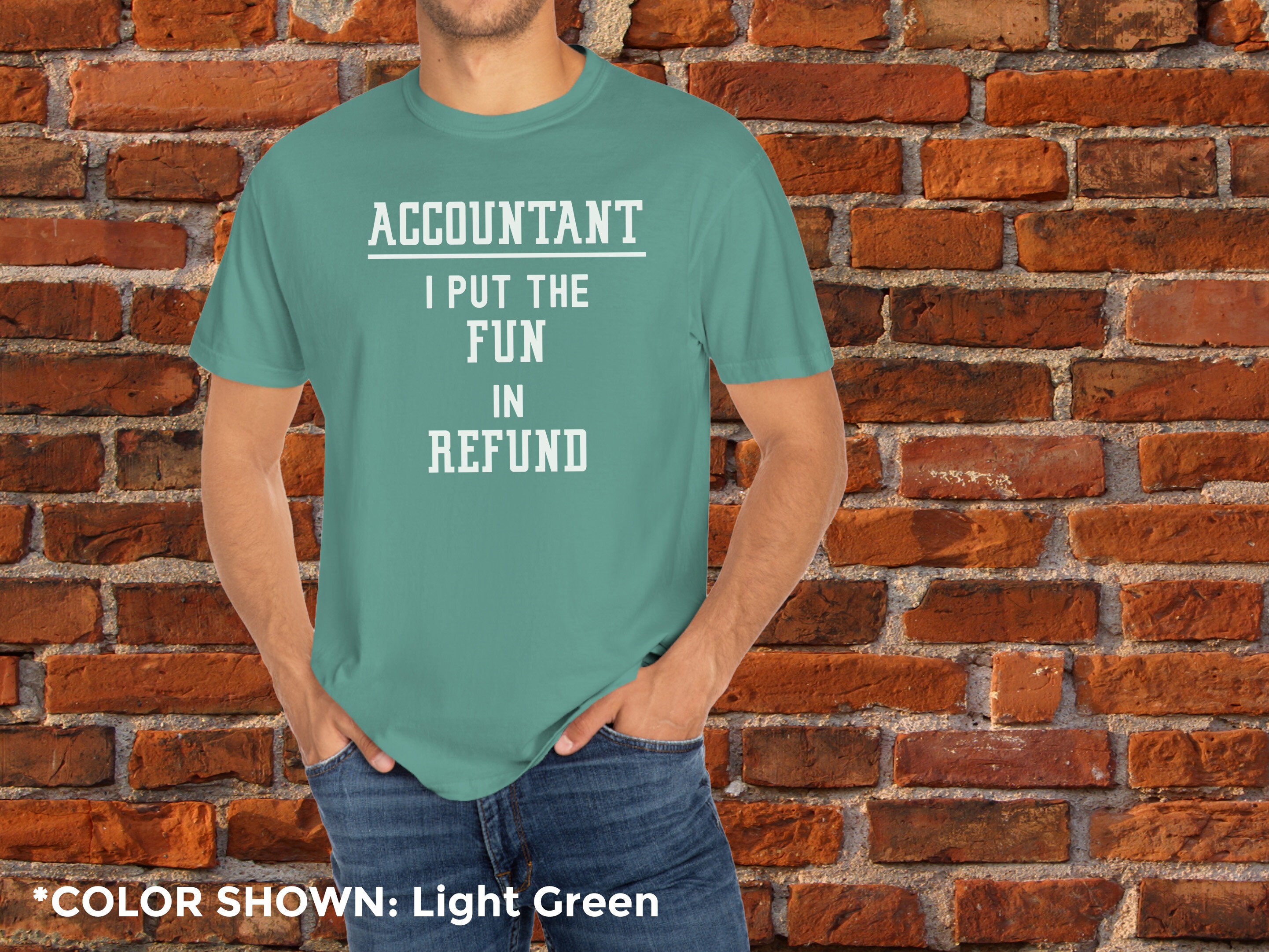 Accountant I Put the Fun in Refund, Funny Tax Season PREMIUM UNISEX ...