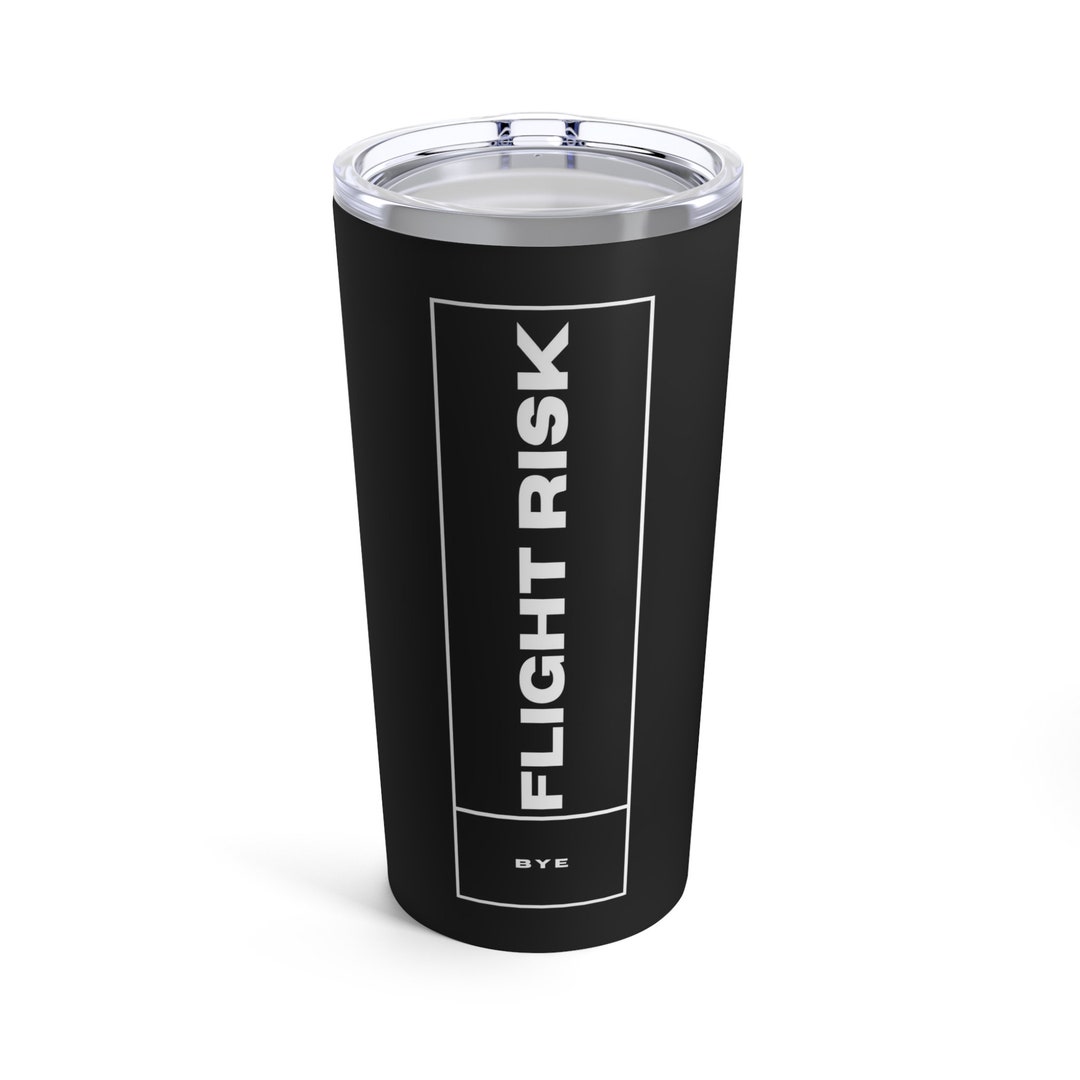Tumbler 20oz flight Risk Cup, Coffee, Ice Drink, Travel, Ice, Tumbler ...