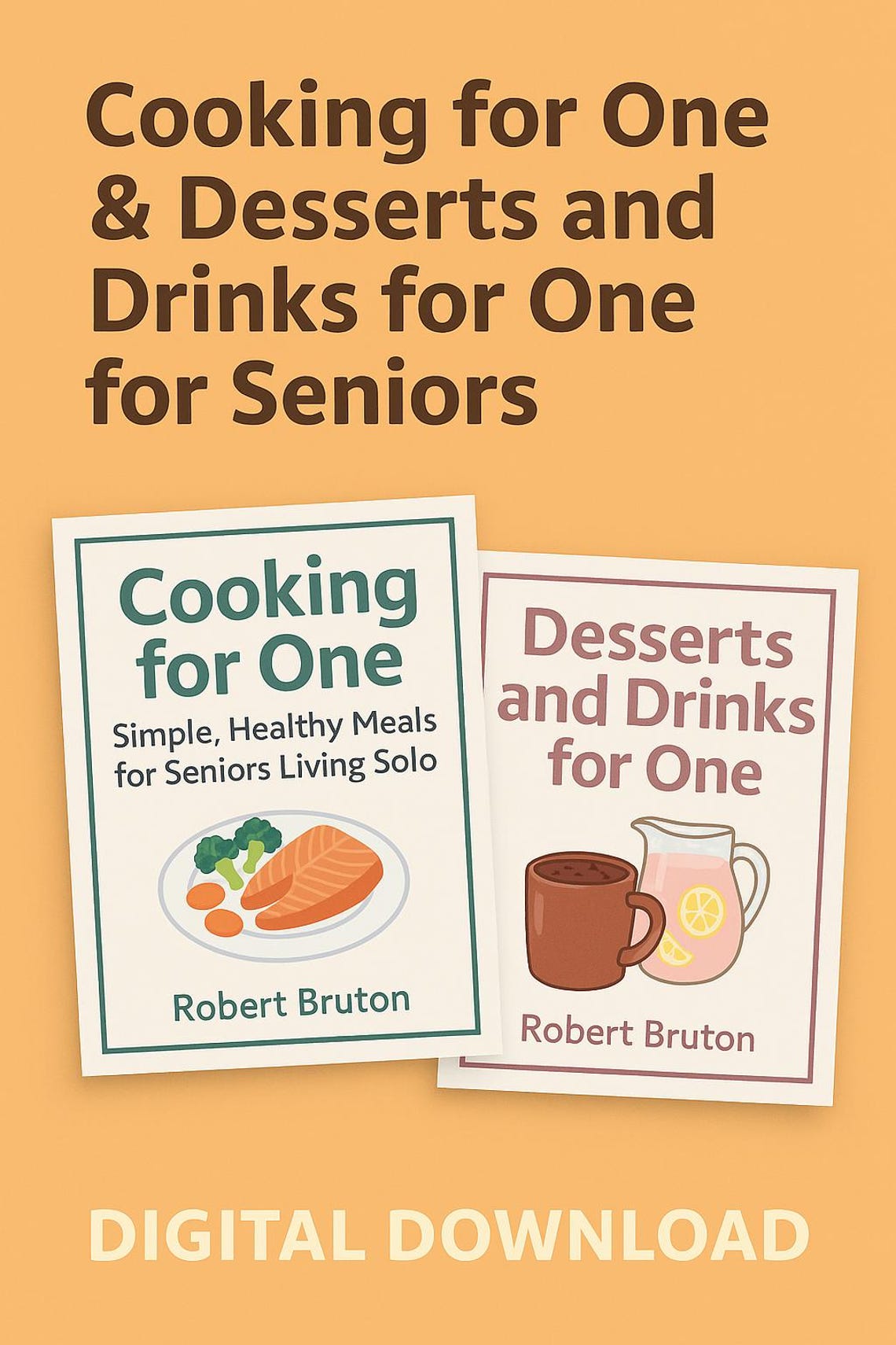 Cooking for One + Sweet Treats & Sips | Senior-friendly Digital ...