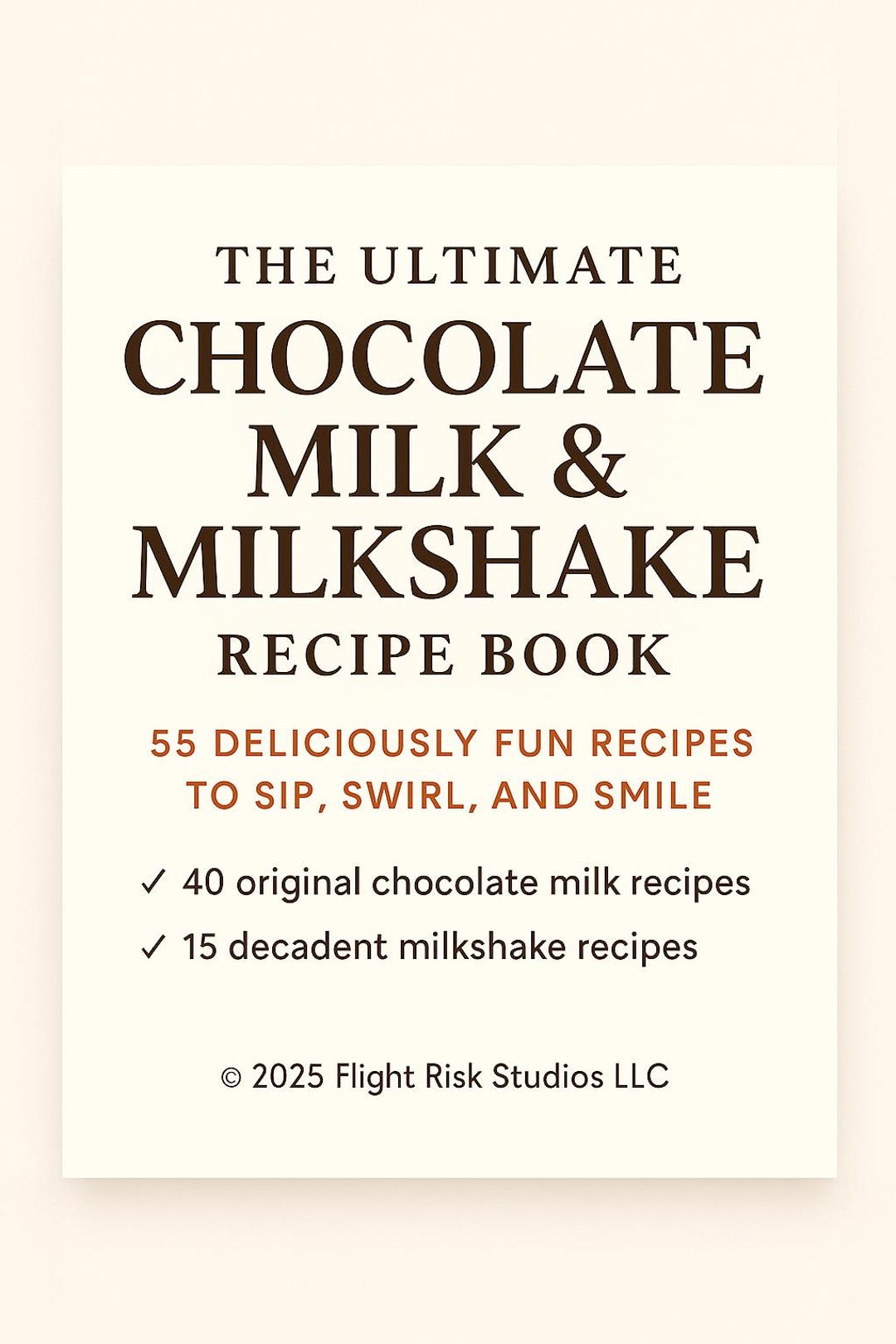The Ultimate Chocolate Milk Milkshake Recipe Book – 55 Irresistible ...