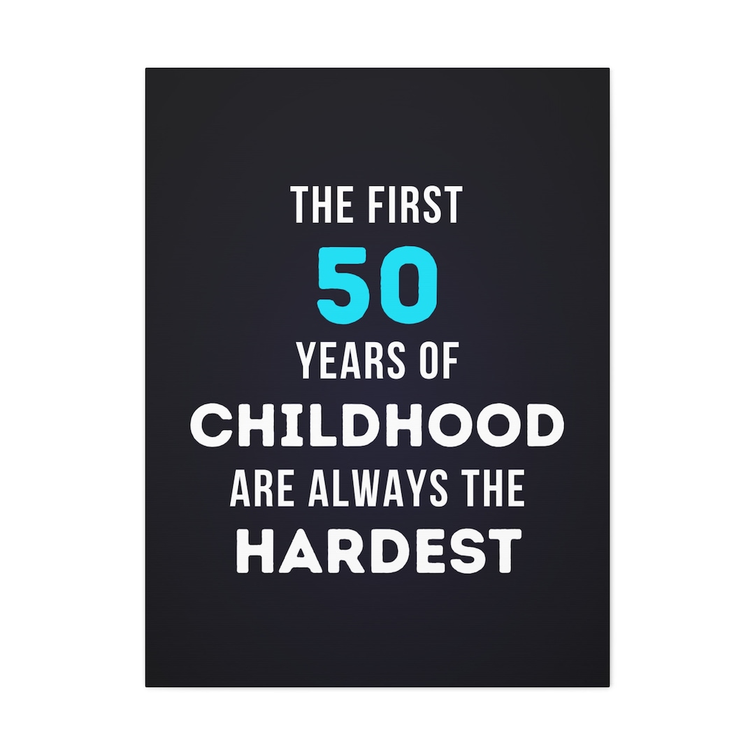 The First 50 Years of Childhood Are Always the Hardest Wall - Etsy