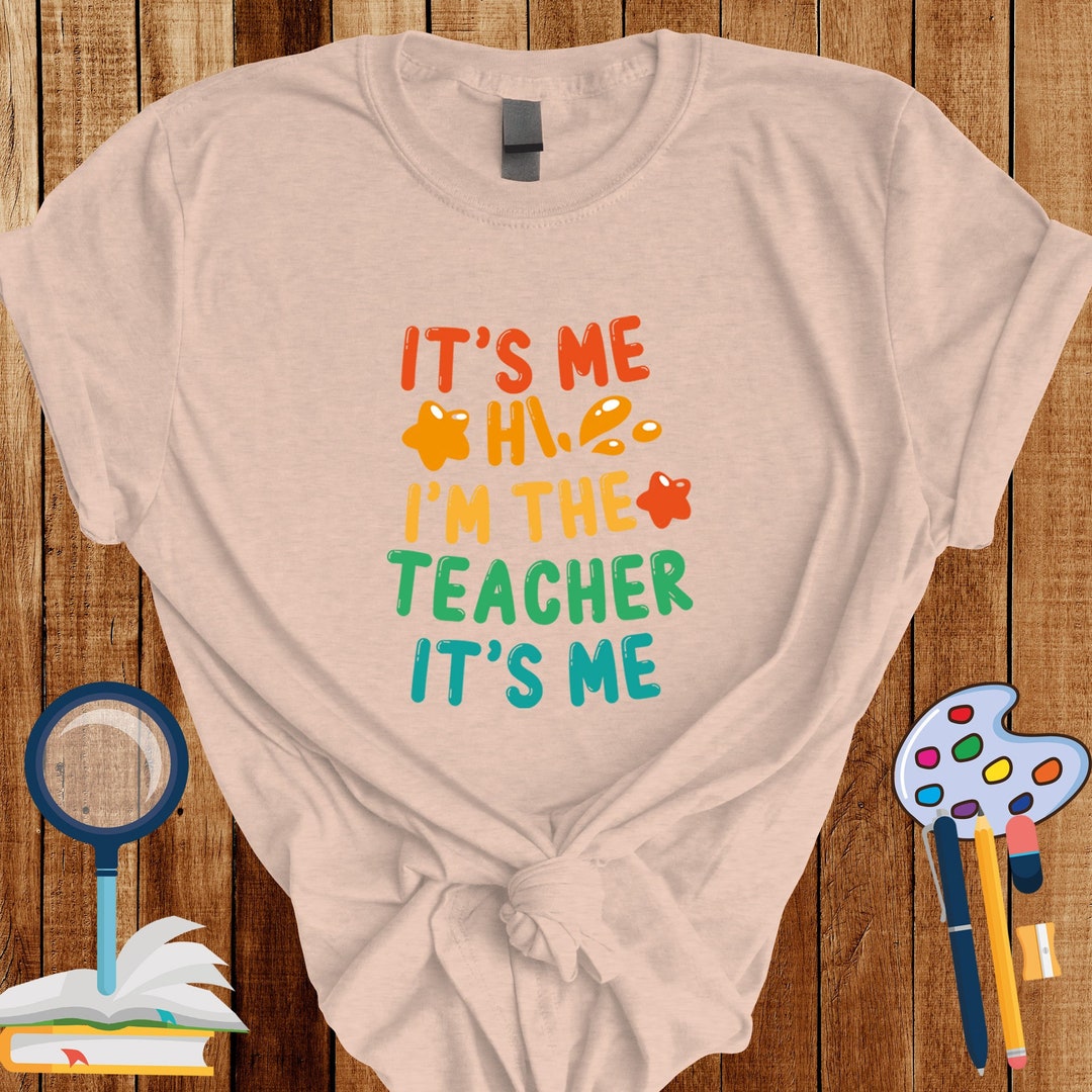 It's Me Hi I'm the Teacher It's Me, Teacher Shirt, Kindergarten Teacher ...