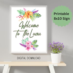 Welcome to the Luau Printable 8 X 10 Party Sign, Printable, Instant ...