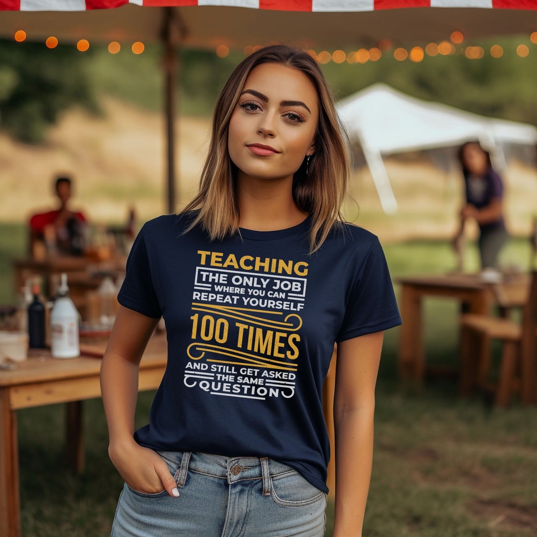 Repeat Yourself 100 Times Teacher Shirt Funny Teaching Gift Tee ...