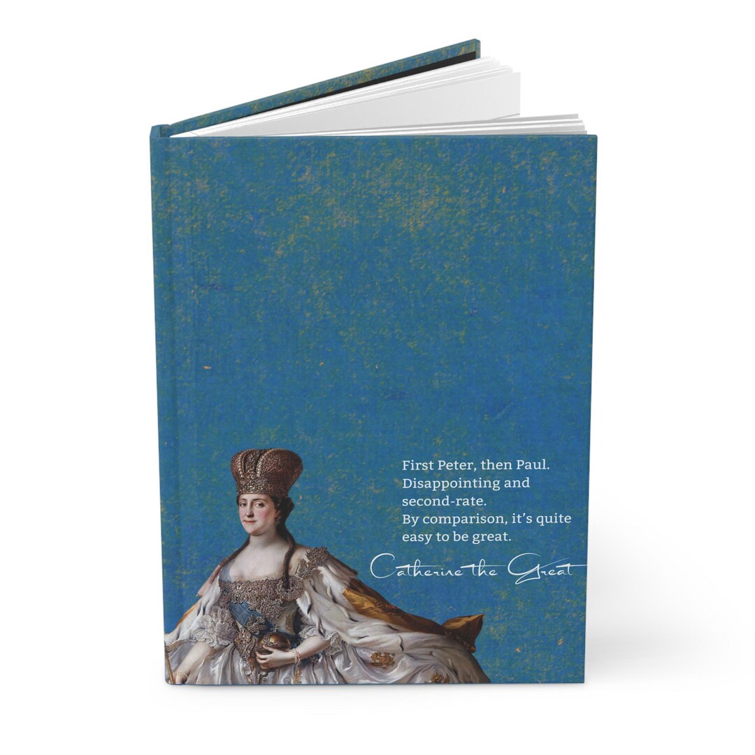 Catherine the Great Has Some Thoughts - Hardcover Notebook, Women's ...