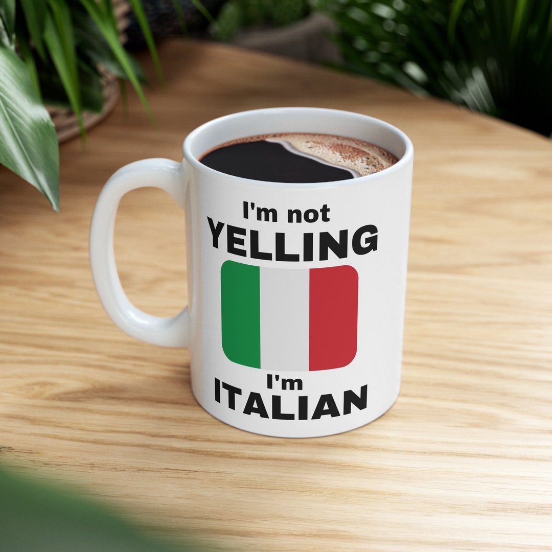 I'm Not Yelling I'm Italian, Yelling Italian, Italy, Italian Flag, Gift ...
