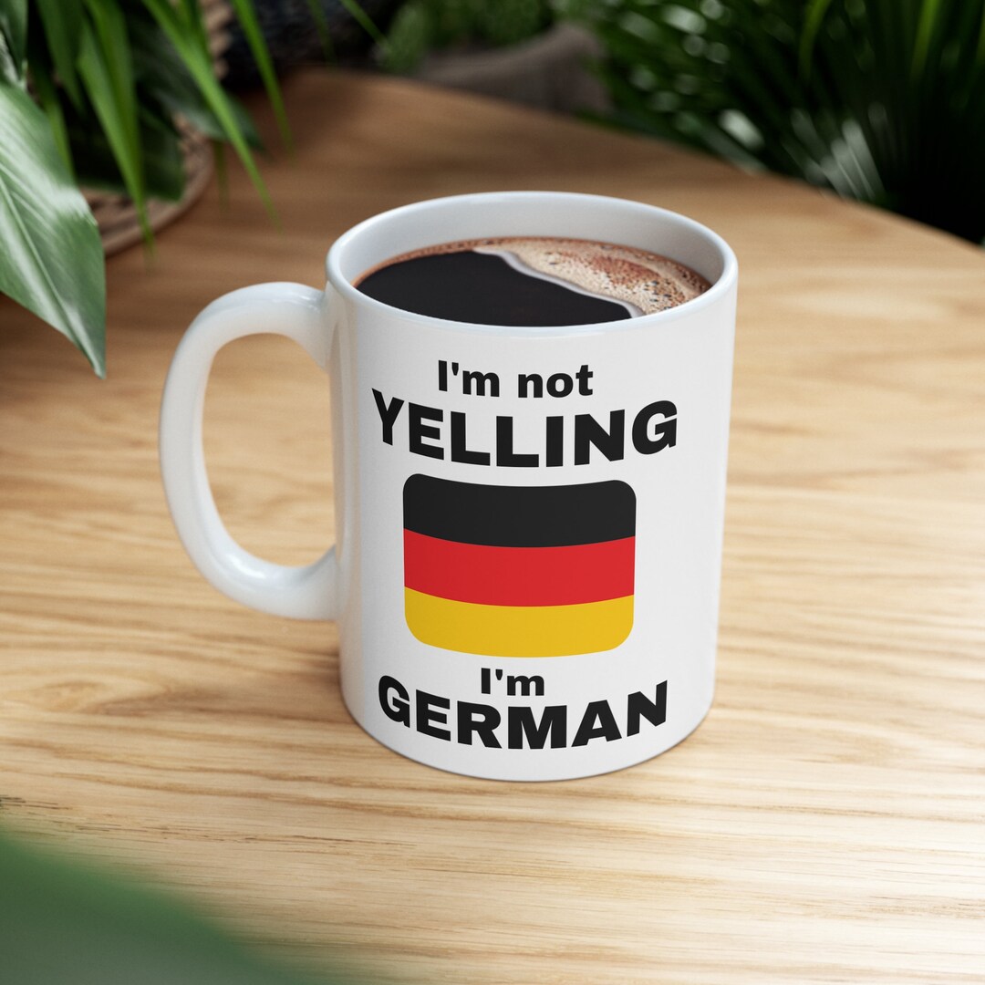 I'm Not Yelling I'm German, Yelling German, Germany, German Flag, Gift ...