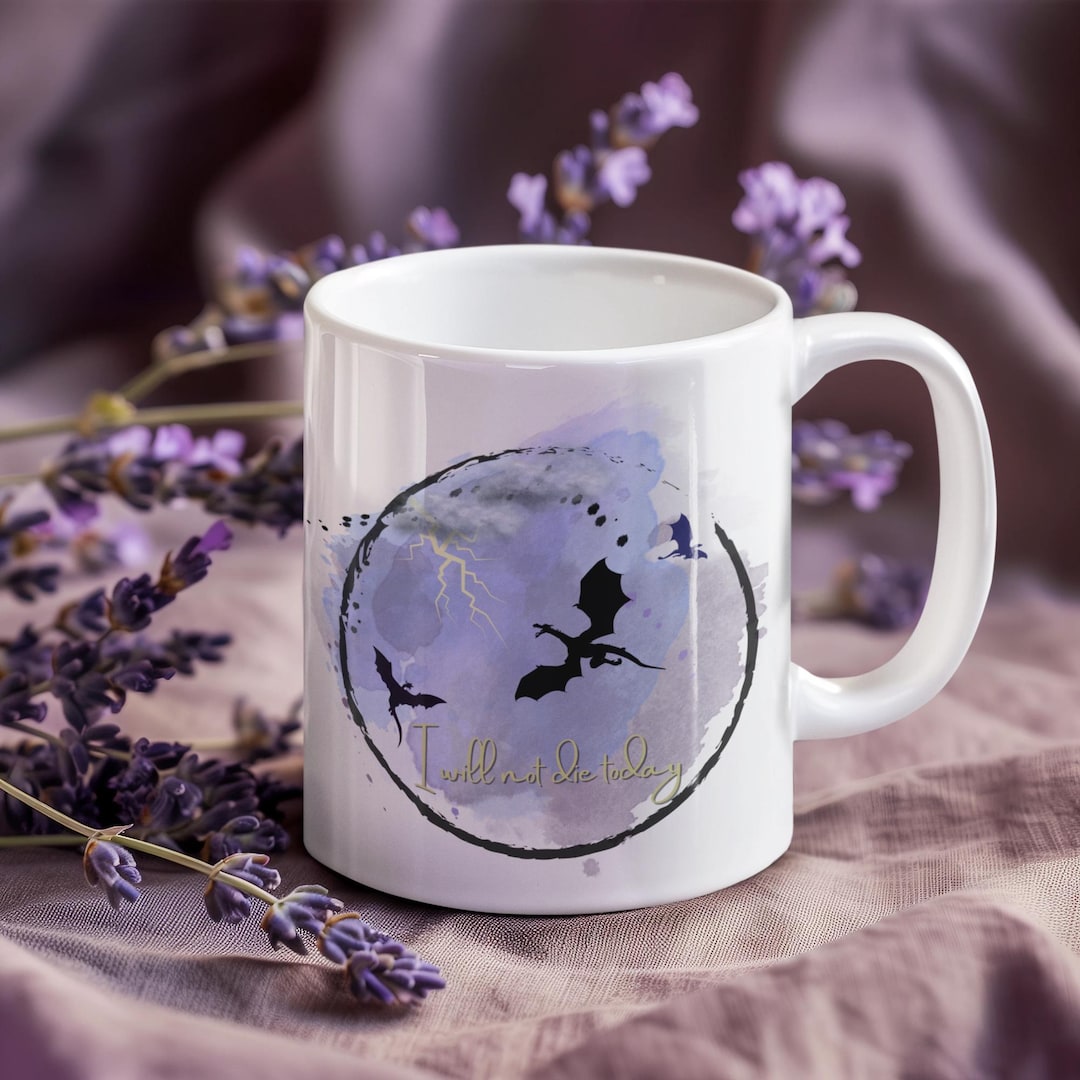 I Will Not Die Today | Fourth Wing Inspired Mug - Etsy