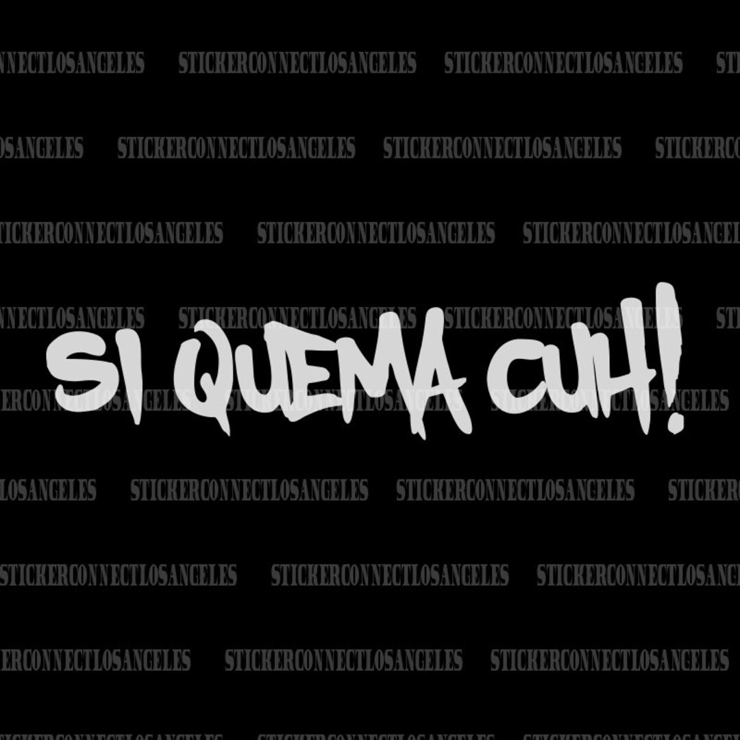 Si Quema Cuh Decal/banner - Etsy