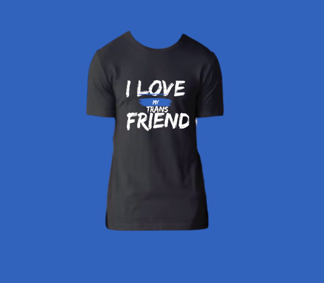 Custom Transgender Pride I Love My Trans Friend Supprotive - Etsy