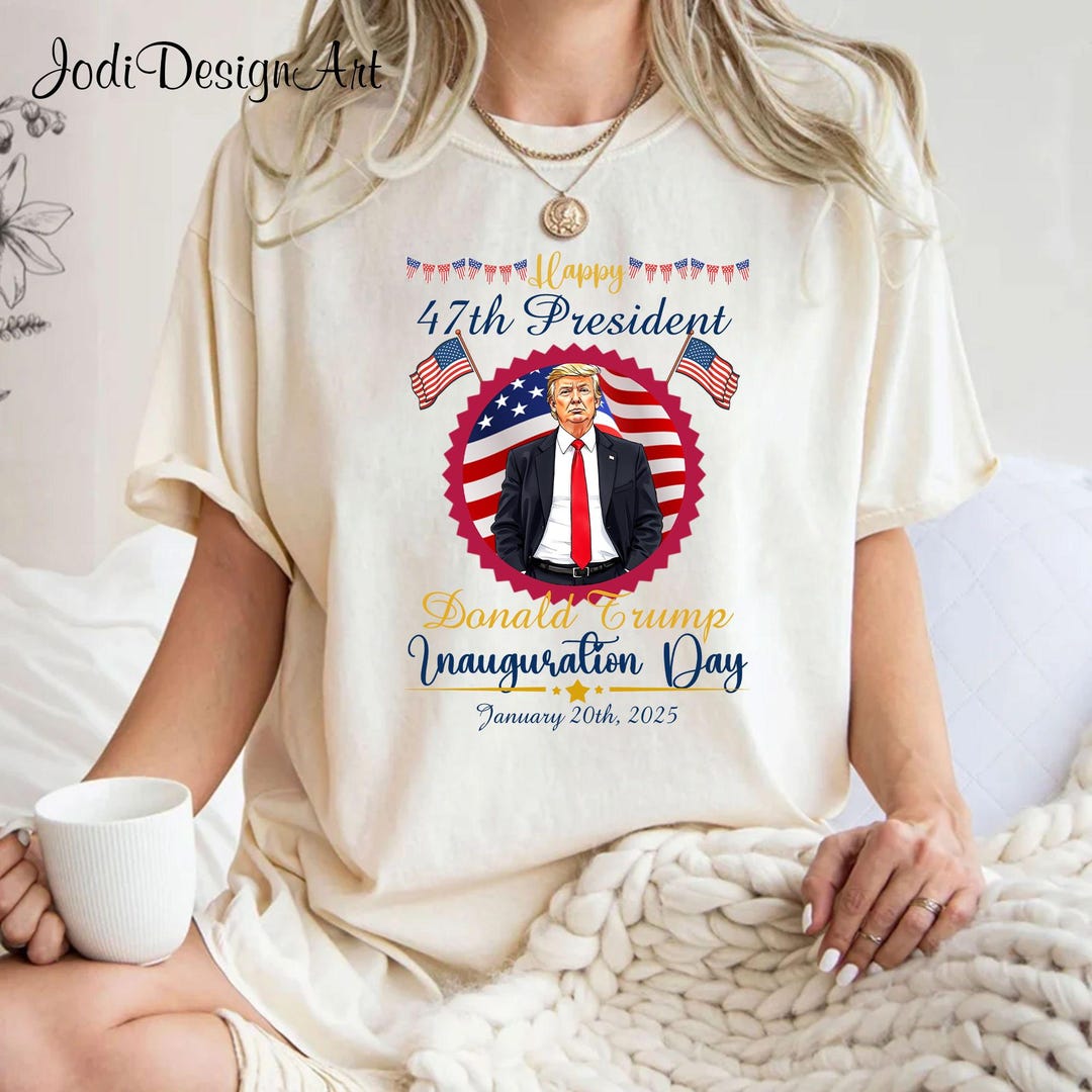 Donald Trump Inauguration Day 2025 Shirt, 47th US President ...