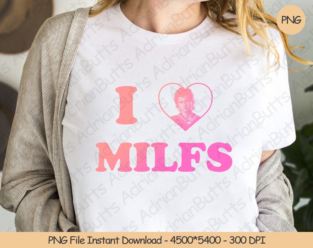 I Love Milfs Png Digital Design Download Sublimation Png Funny Trendy
