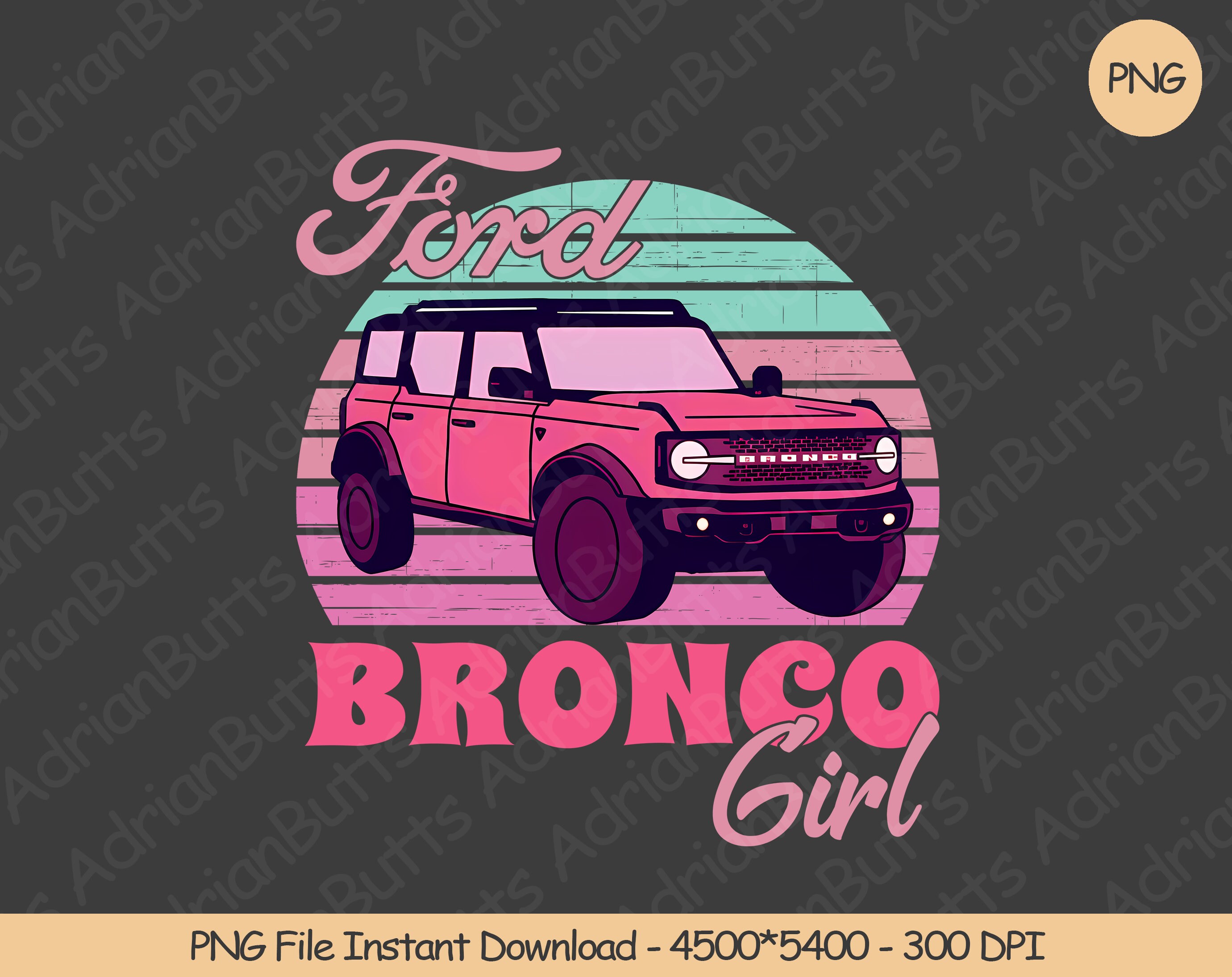 Ford Bronco Girl PNG Digital Design Download Sublimation PNG Funny Pink ...