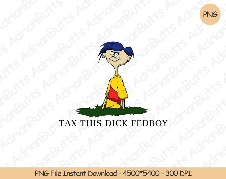 Tax This Dck Fedboy PNG Digital Design Download Sublimation PNG Trendy ...