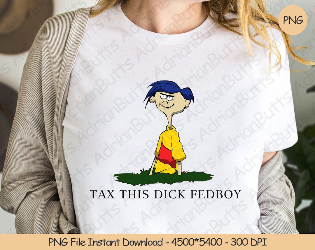Tax This Dck Fedboy PNG Digital Design Download Sublimation PNG Trendy ...